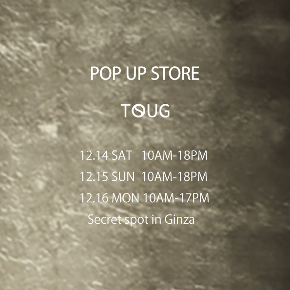 TSUG SECRET POP UP STORE GINZA
